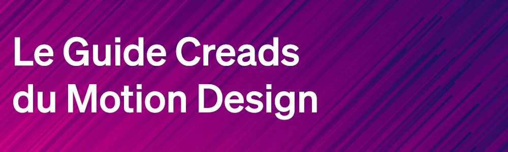 Motion design : les 8 étapes pour créer une vidéo avec Creads